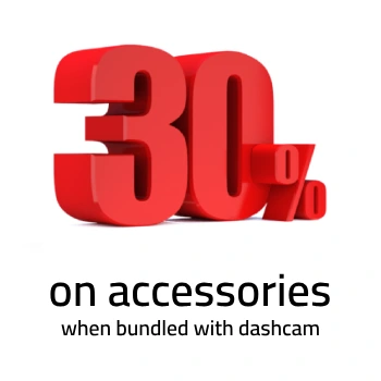 Up to 30% discount on Accessories when bundled with a Dash Cam